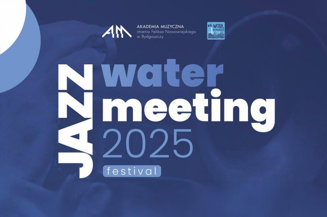 Jazz Water Meeting Festival 2025 - Wydarzenie: Bydgoszcz 2025-05-24